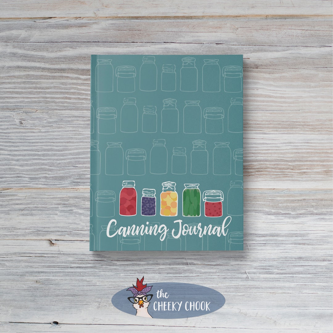 Canning Journal: Keep Track of Canning Recipes and Adjustments Season ...