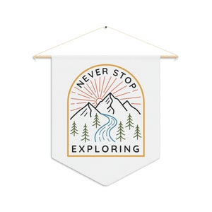 Never Stop Exploring Pennant | Pennant Flag Wall Art Banner, Explore ...