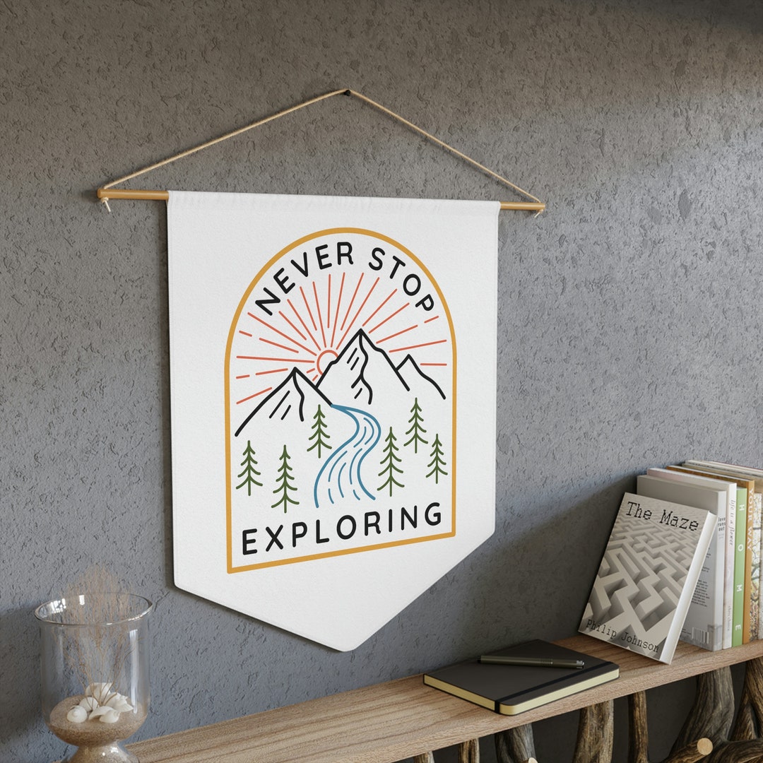 Never Stop Exploring Pennant | Pennant Flag Wall Art Banner, Explore ...
