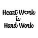 Heart Work is Hard Work Decal - Etsy