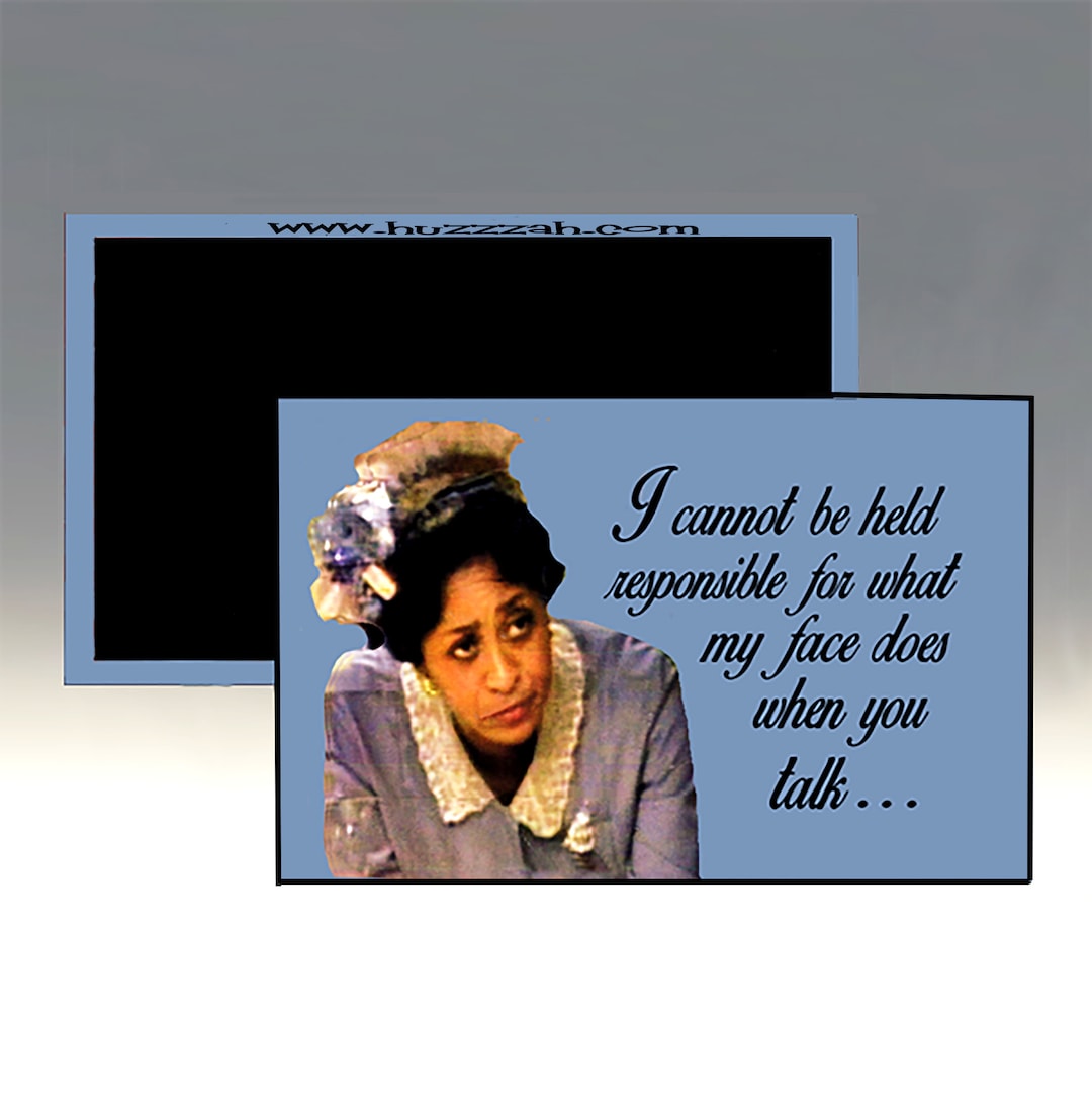 Magnet - I Cannot Be Held Responsible for What My Face Does When You ...