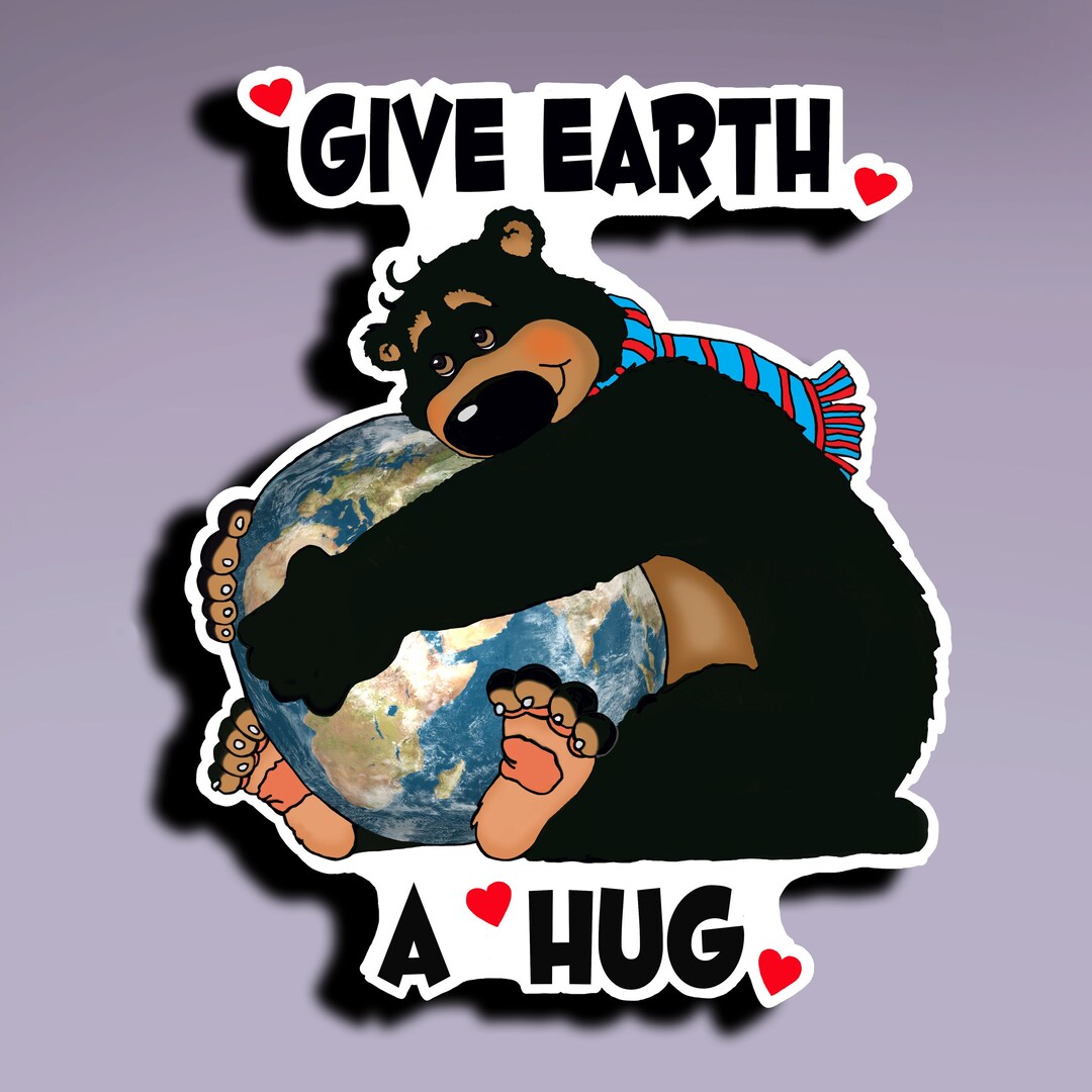 Sticker - Give Earth a Hug; Give Earth a Hug Sticker; Love Earth ...