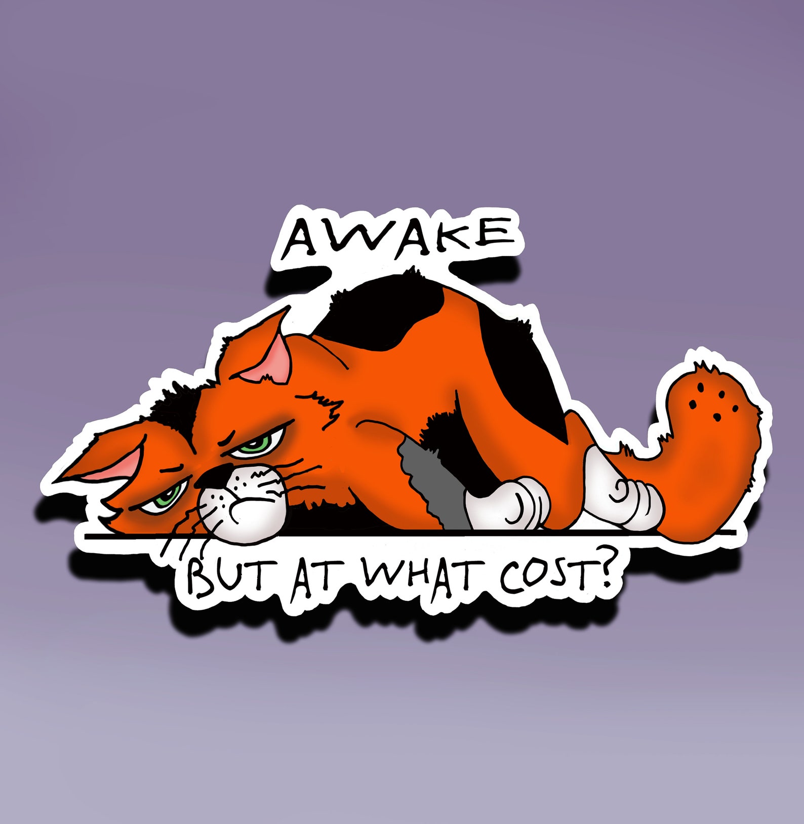 Sticker - Awake but at What Cost?; Cat Sticker; Awake Sticker; Funny ...