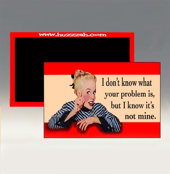 Magnet I Don't Know What Your Problem is but I Know | Etsy