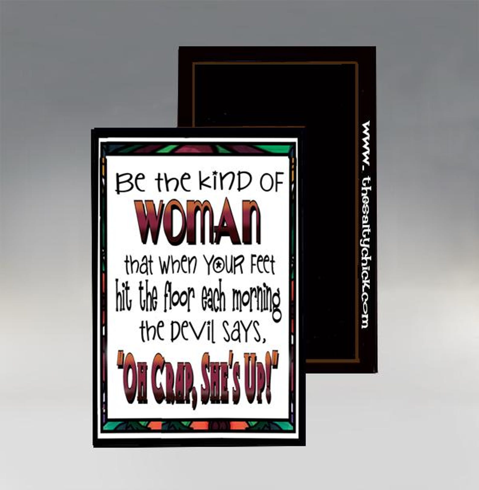 Magnet - Be the Kind of Woman That When Your Feet Hit the Floor Each ...