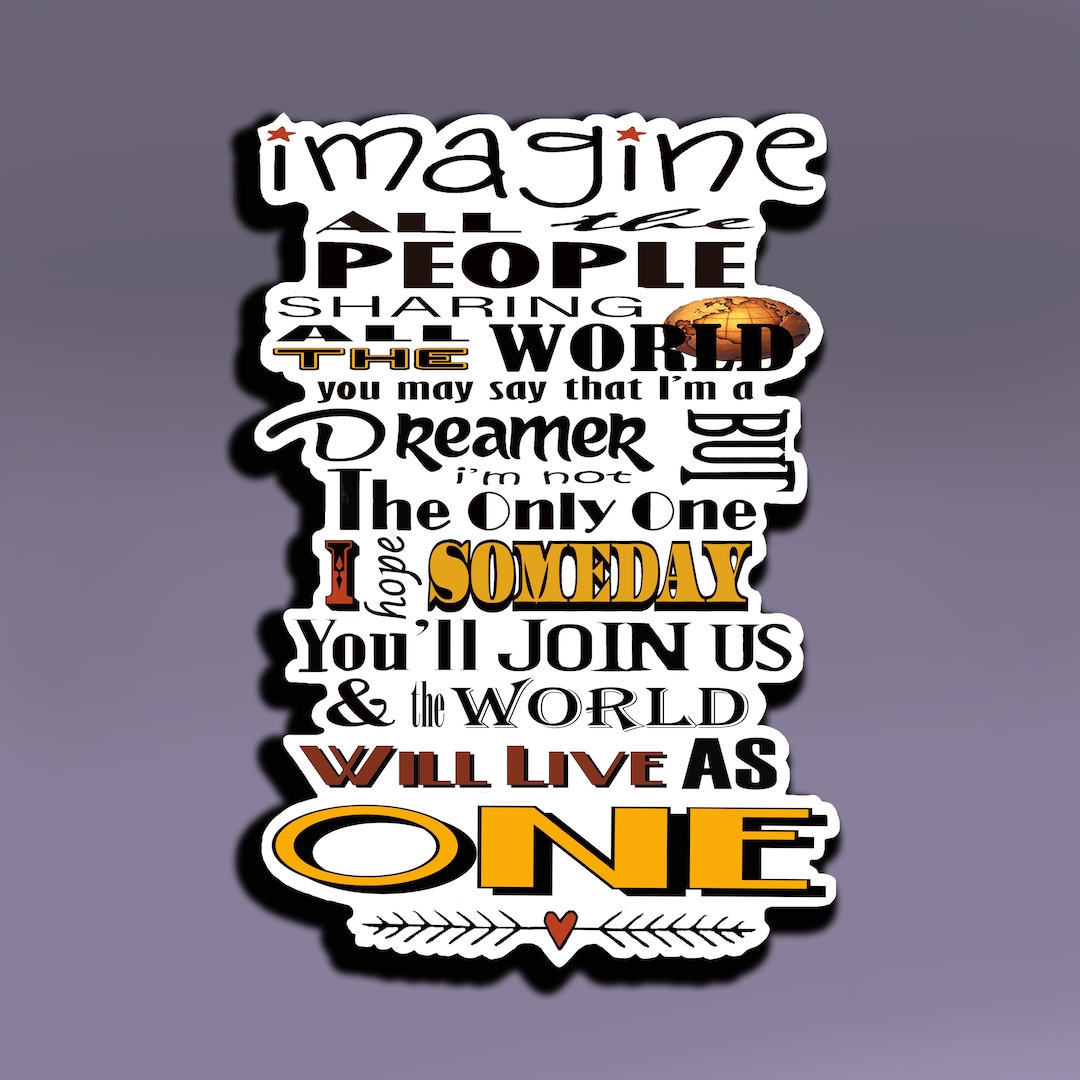 Sticker - Imagine All the People Sharing All the World You May Say I'm ...