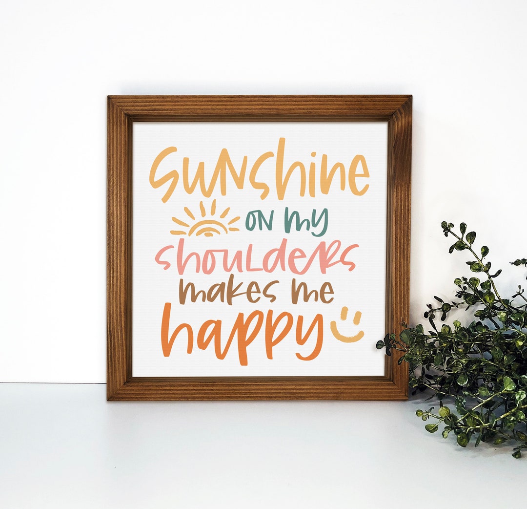 Sunshine on My Shoulders Makes Me Happy, Wood Framed Canvas Print ...