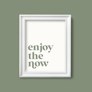 Enjoy the Now Printable, Inspirational Wall Print, Green Font Word Art ...