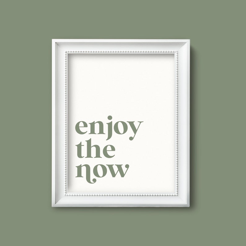 Enjoy the Now Printable, Inspirational Wall Print, Green Font Word Art ...