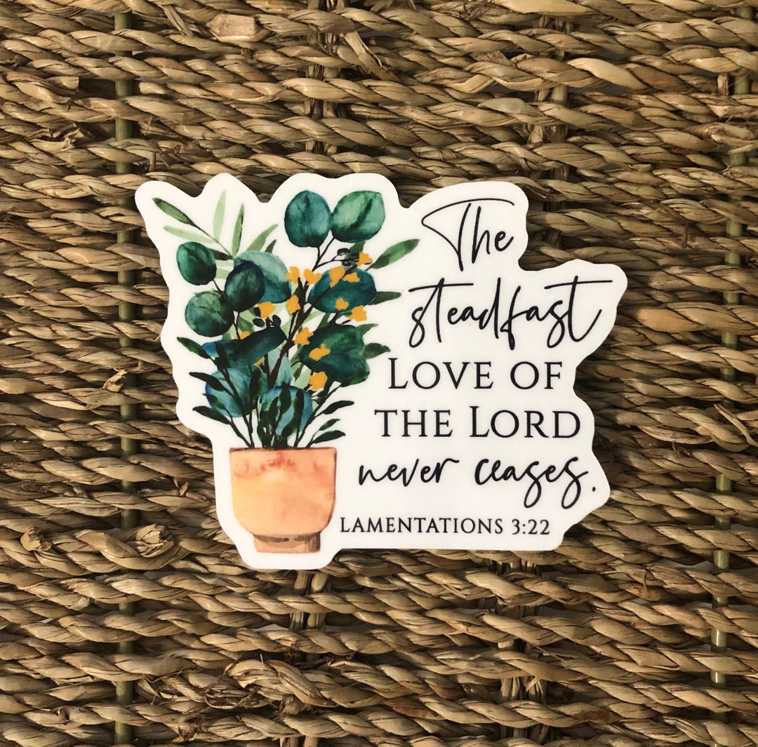 The Steadfast Love of the Lord Never Ceases Sticker, Potted Plant ...
