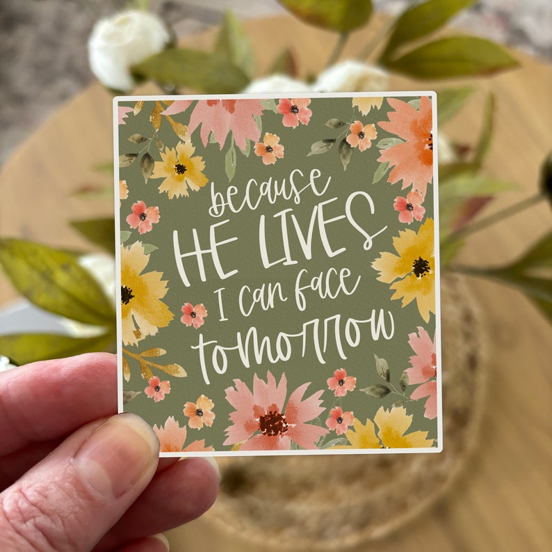 Because He Lives I Can Face Tomorrow Sticker, Waterproof Sticker ...