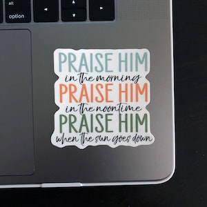 Praise Him in the Morning Vinyl Sticker, Christian Song Vinyl Sticker ...
