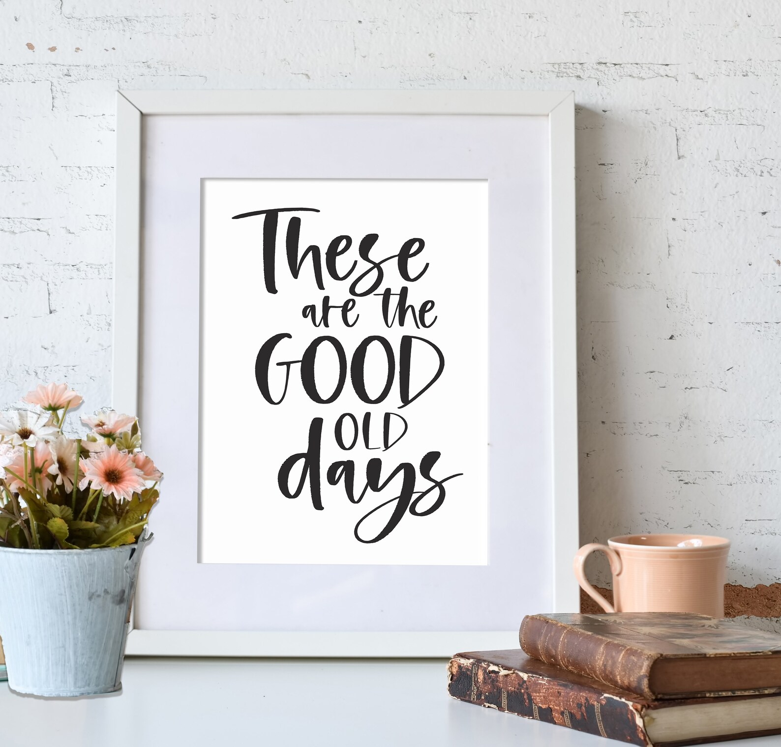 These Are the Good Old Days Printable, Living Room Wall Print, Family ...