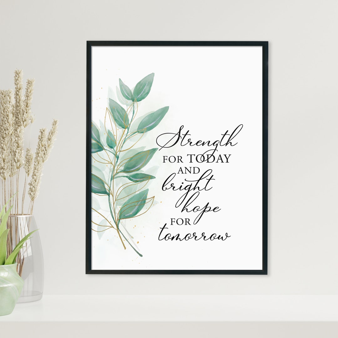 Strength for Today and Bright Hope for Tomorrow, Printable Wall Decor ...