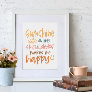 Sunshine on My Shoulders Makes Me Happy Printable, Instant Digital ...