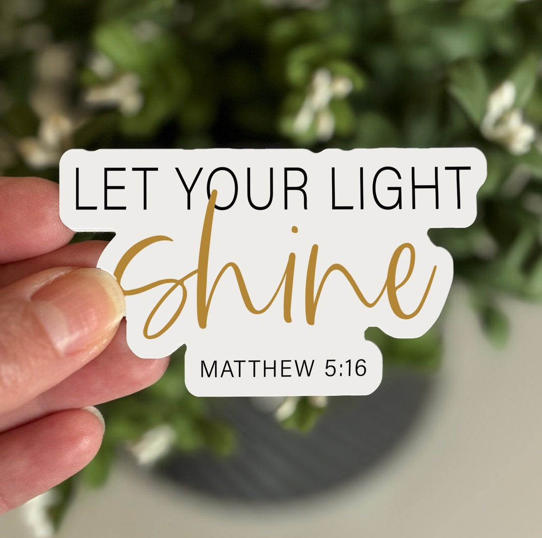 Let Your Light Shine Sticker, Matthew 5:16, Waterproof Sticker, Bible ...