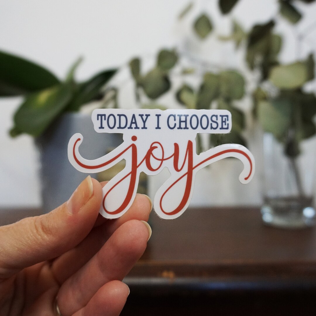 Today I Choose Joy Vinyl Sticker, Bible Vinyl Sticker, Inspirational ...