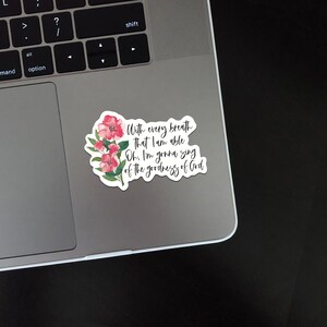 Goodness of God Sticker, Waterproof Vinyl Sticker, With Every Breath ...
