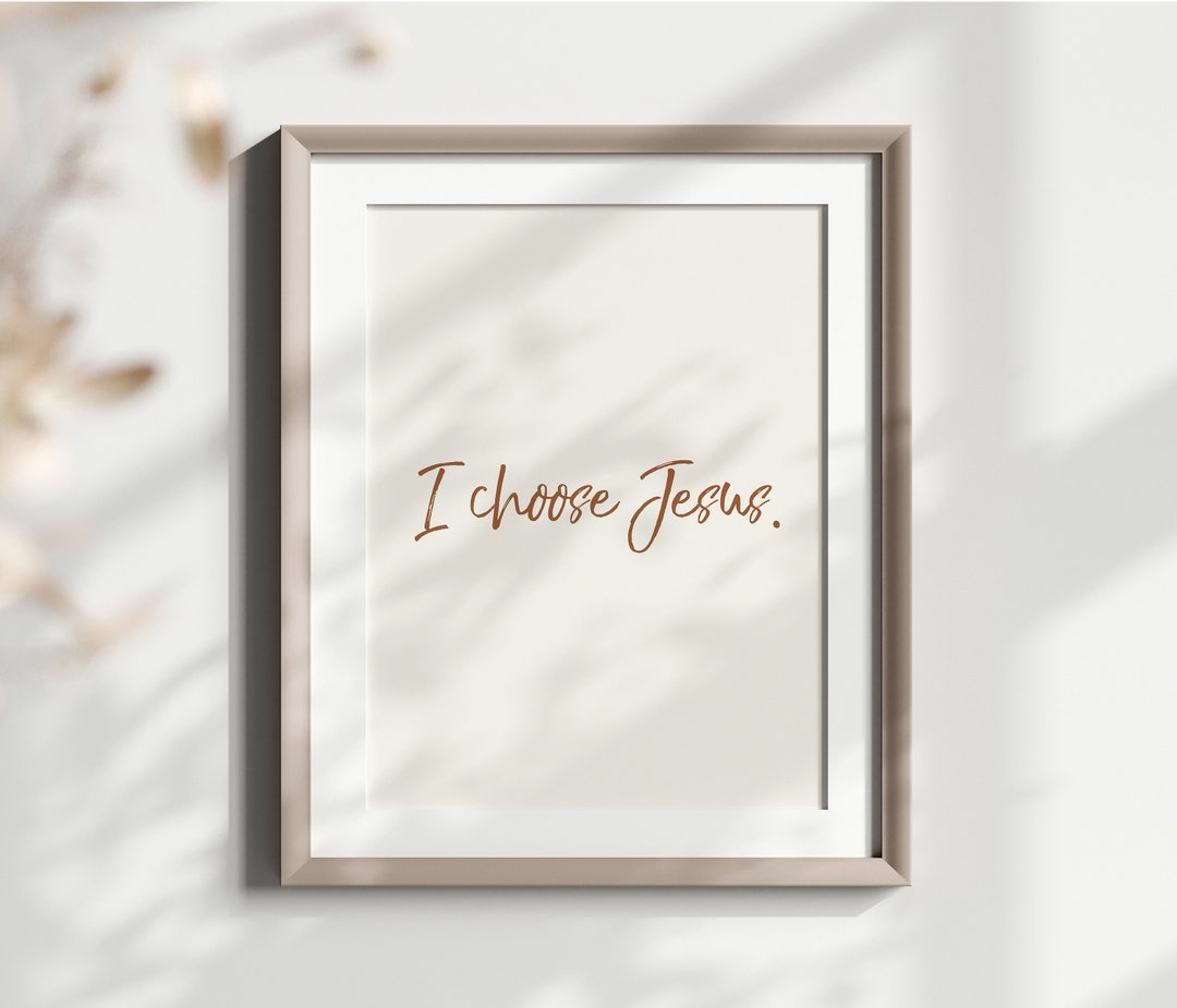 I Choose Jesus Printable, Jesus Quote, Christian Instant Printable ...