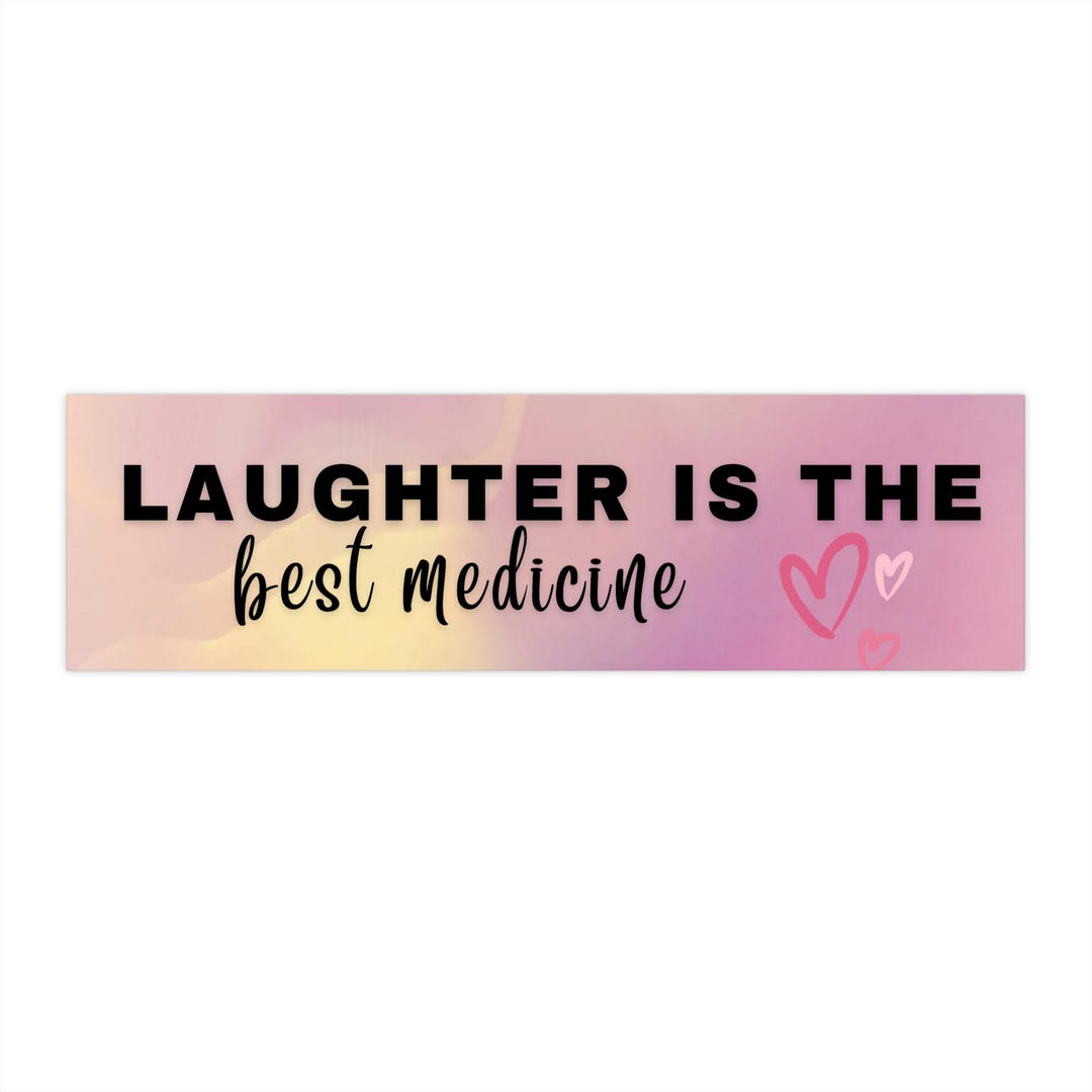 Laughter is the Best Medicine Bumper Sticker - Etsy