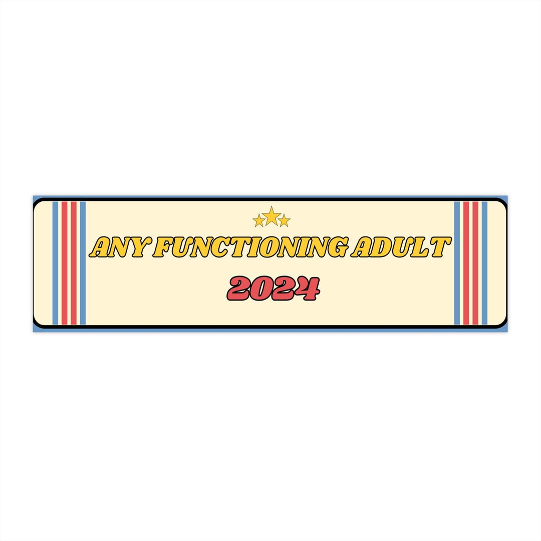 Any Functioning Adult, 2024 Bumper Sticker - Etsy