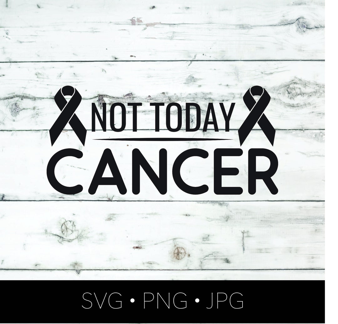 Not Today Cancer SVG, Cancer Svg, Cancer Awareness Svg, Breast Cancer ...