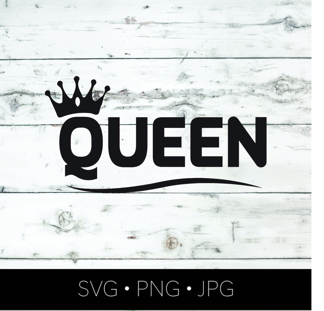 Queen SVG, Queen Svg With Crown, Queen Svg Files for Cricut, + Free ...