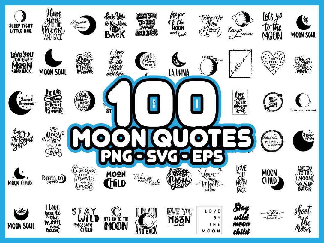 100 Moon Saying Quotes SVG PNG Bundle - Instant Download - Etsy