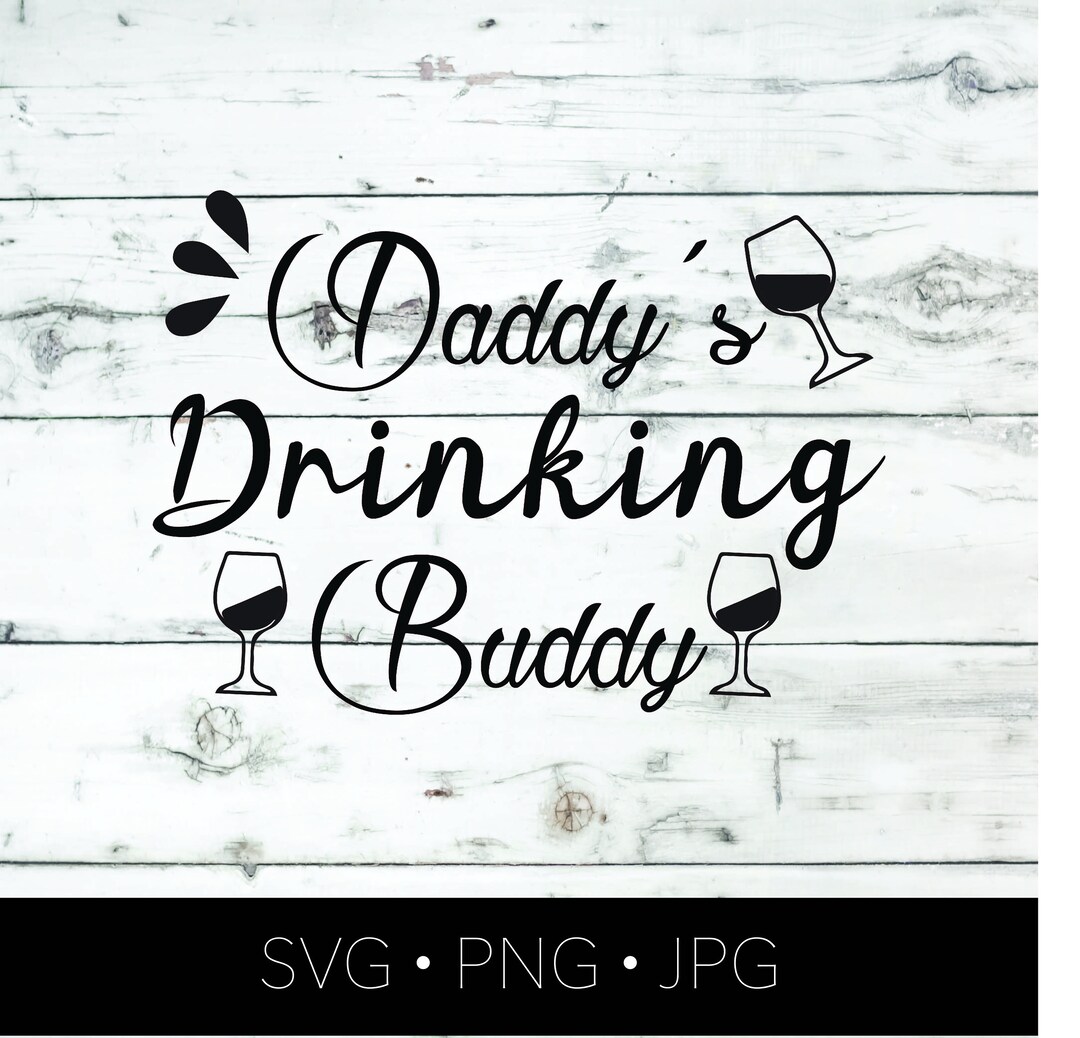Daddy's Drinking Buddy SVG, Wine Svg, + Free Holiday SVG Bundle - 20 ...