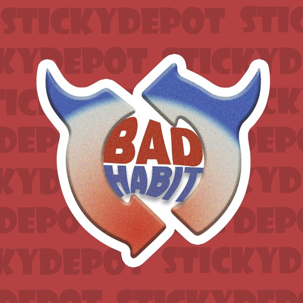 Bad Habit Sticker - Etsy