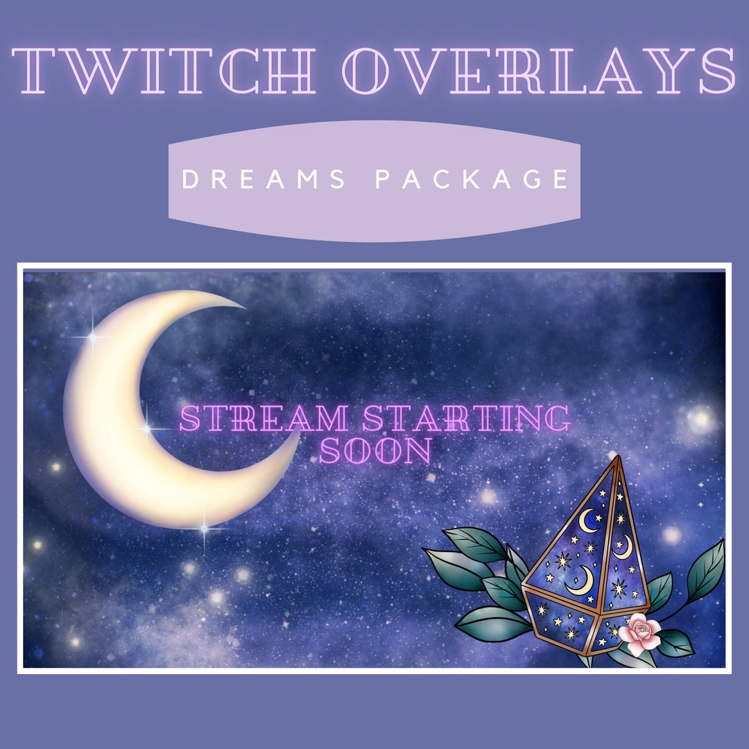 Dreams Twitch Overlays- Animated; Starting Soon, Be Right Back, Stream ...