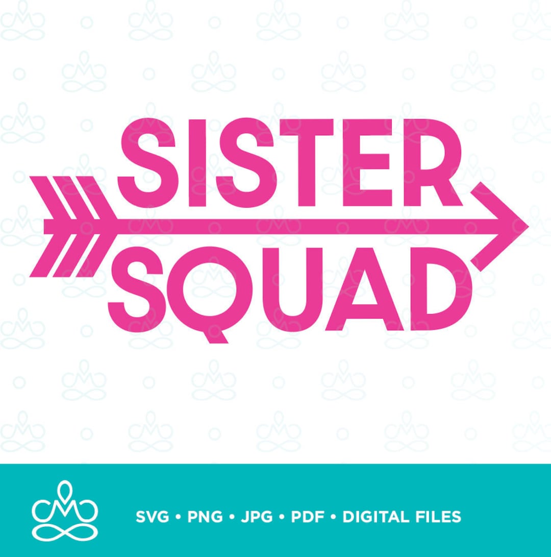 Sister Squad SVG, Png, Jpg, Pdf, Printable, Digital, Instant Download ...