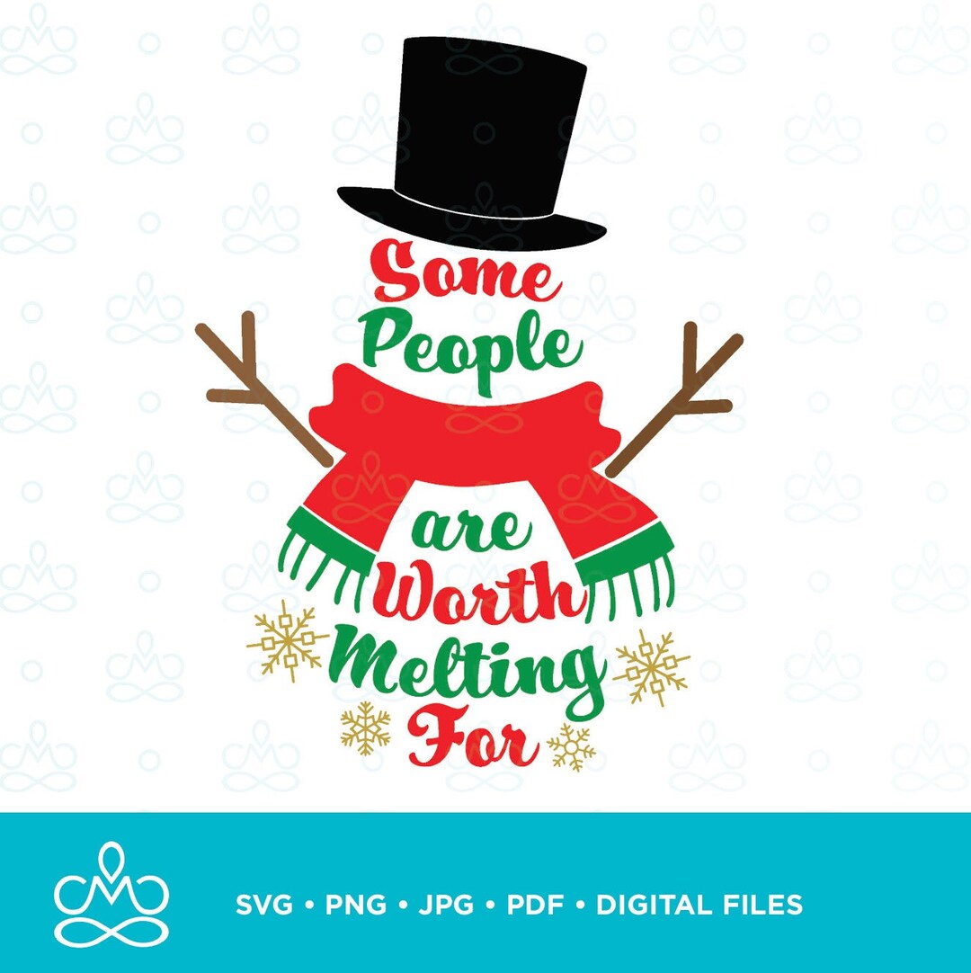 Some People Are Worth Melting for SVG, Png, Jpg, Pdf, Printable ...