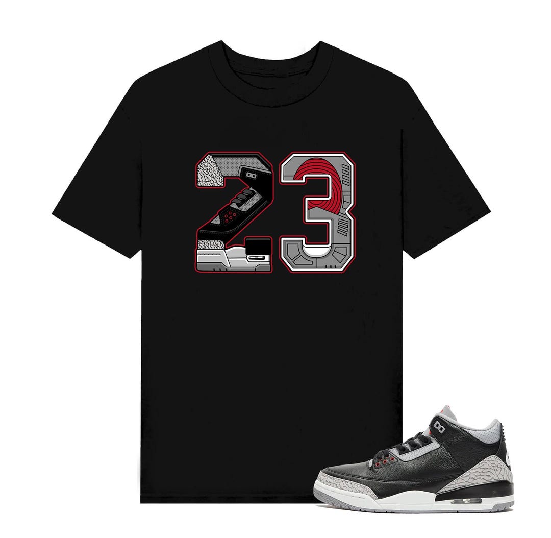 Jordan 3 Black Cement Sneaker Match Tees Shirt Black Number 23, Shirt ...