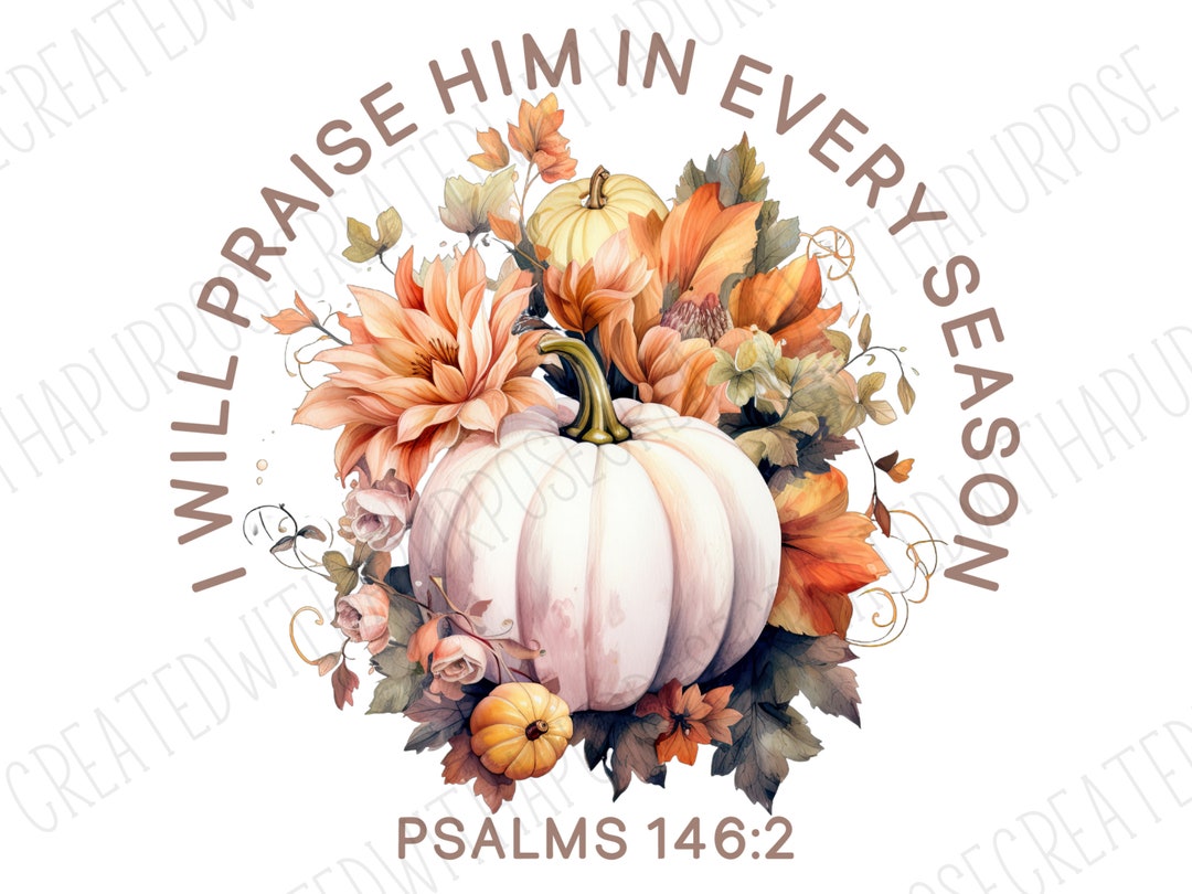 I Will Praise Him in Every Season Png, Jesus Png, Christian Png ...