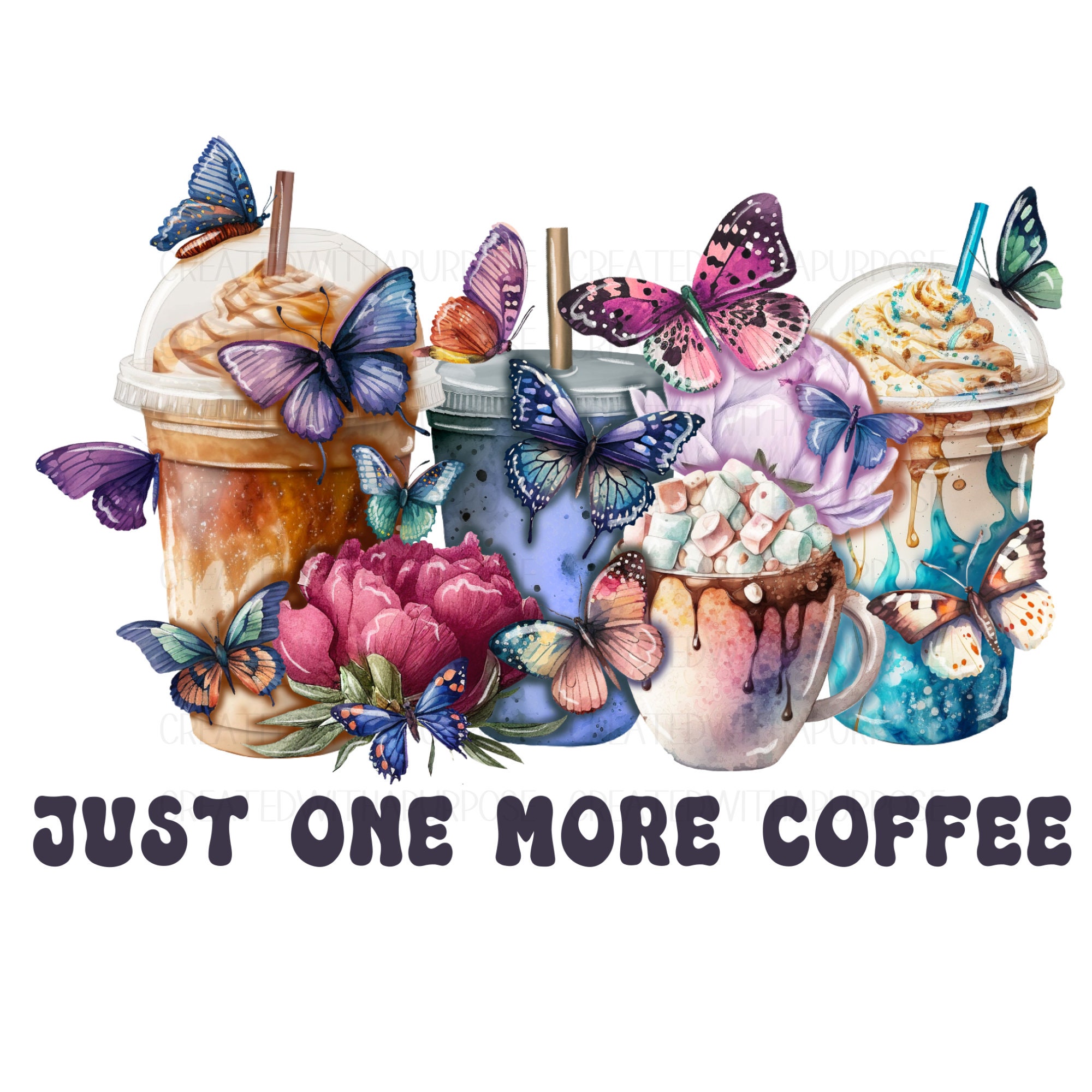 Just One More Coffee Png, Coffee Sublimation, Digital Download, Coffee ...