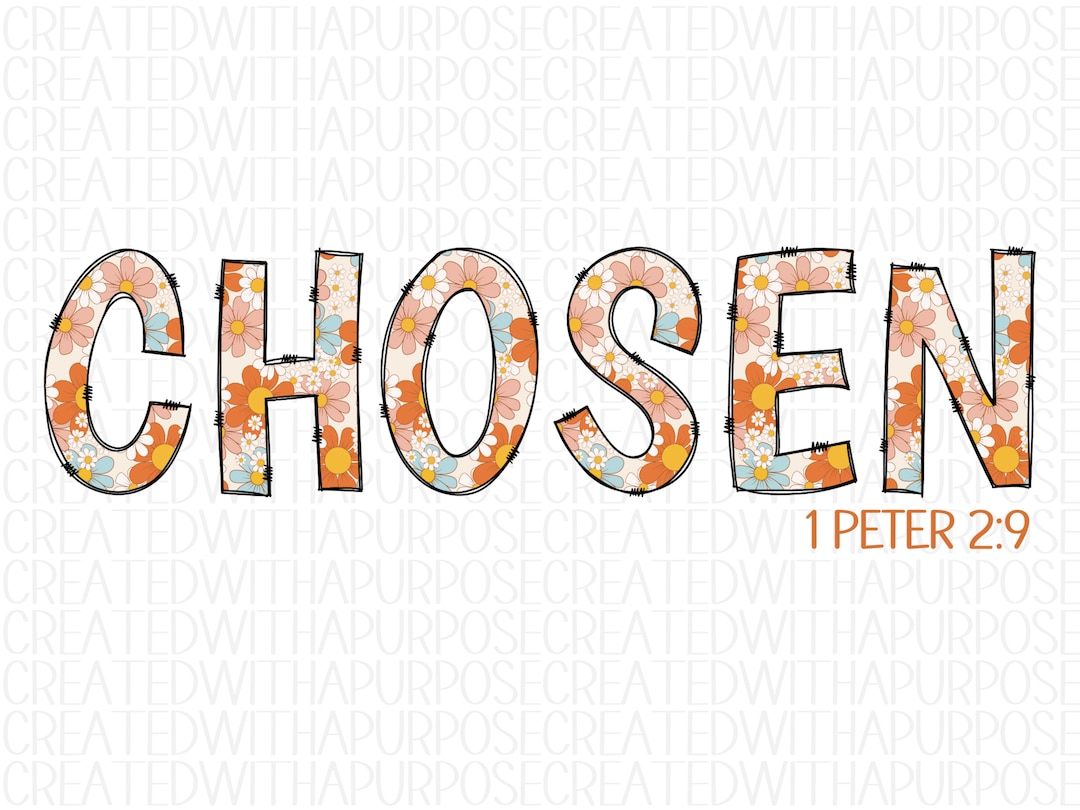 Christian Sublimation Designs, Chosen Png, Jesus Png, Flower Png, Retro ...