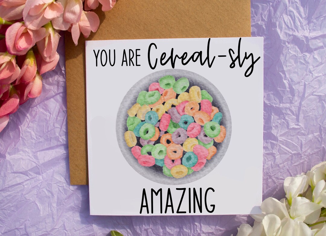 You Are Seriously Amazing L Cereal Card L Greeting Card L - Etsy UK