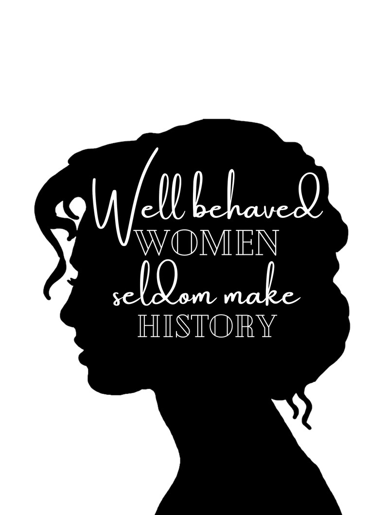 Well Behaved Women Seldom Make History Print, Feminist Wall Art ...