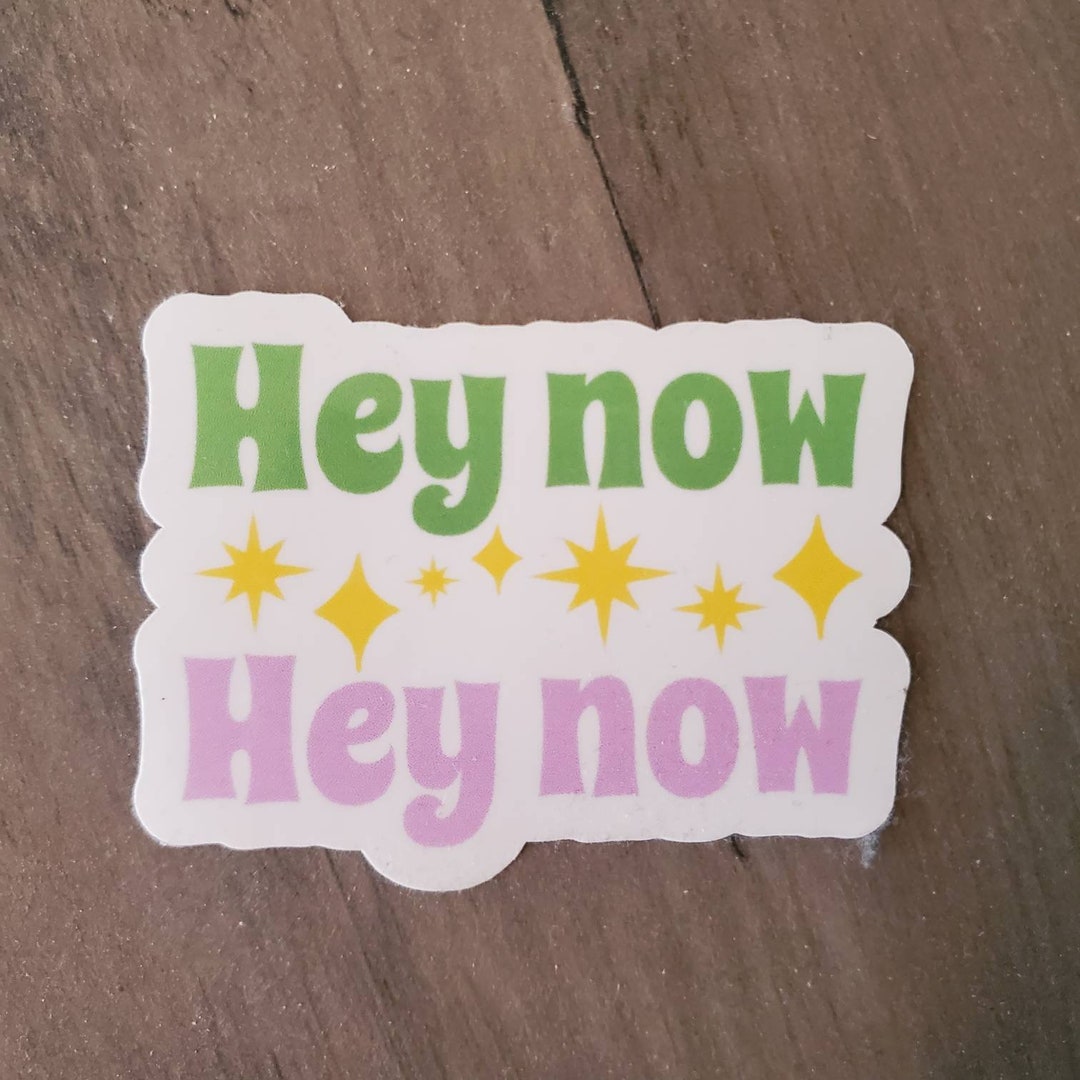 Hey Now Sticker, Green and Purple Water Bottle Sticker - Etsy