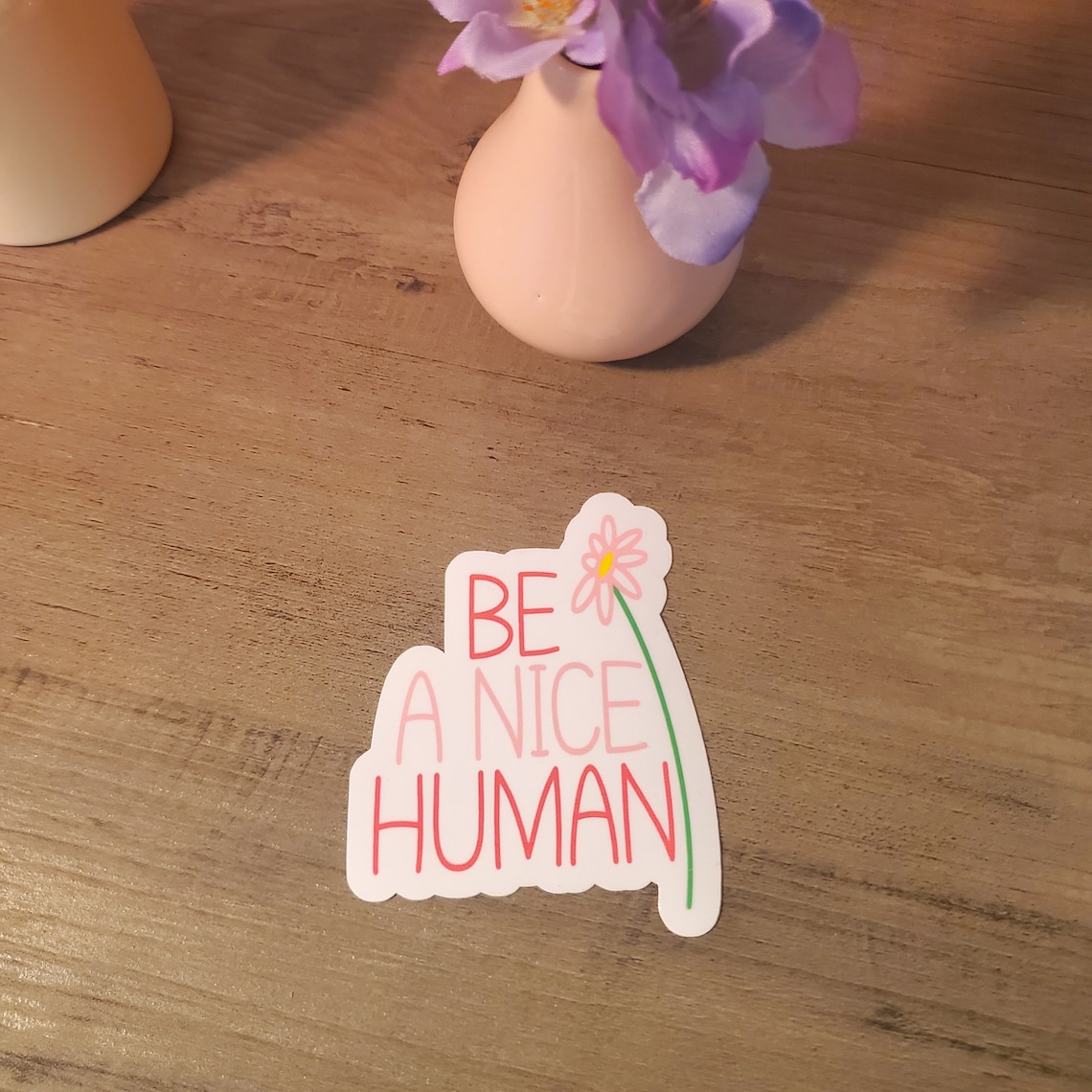 Be a Nice Human Sticker, Inspirational Quote Sticker, Be Kind Sticker ...