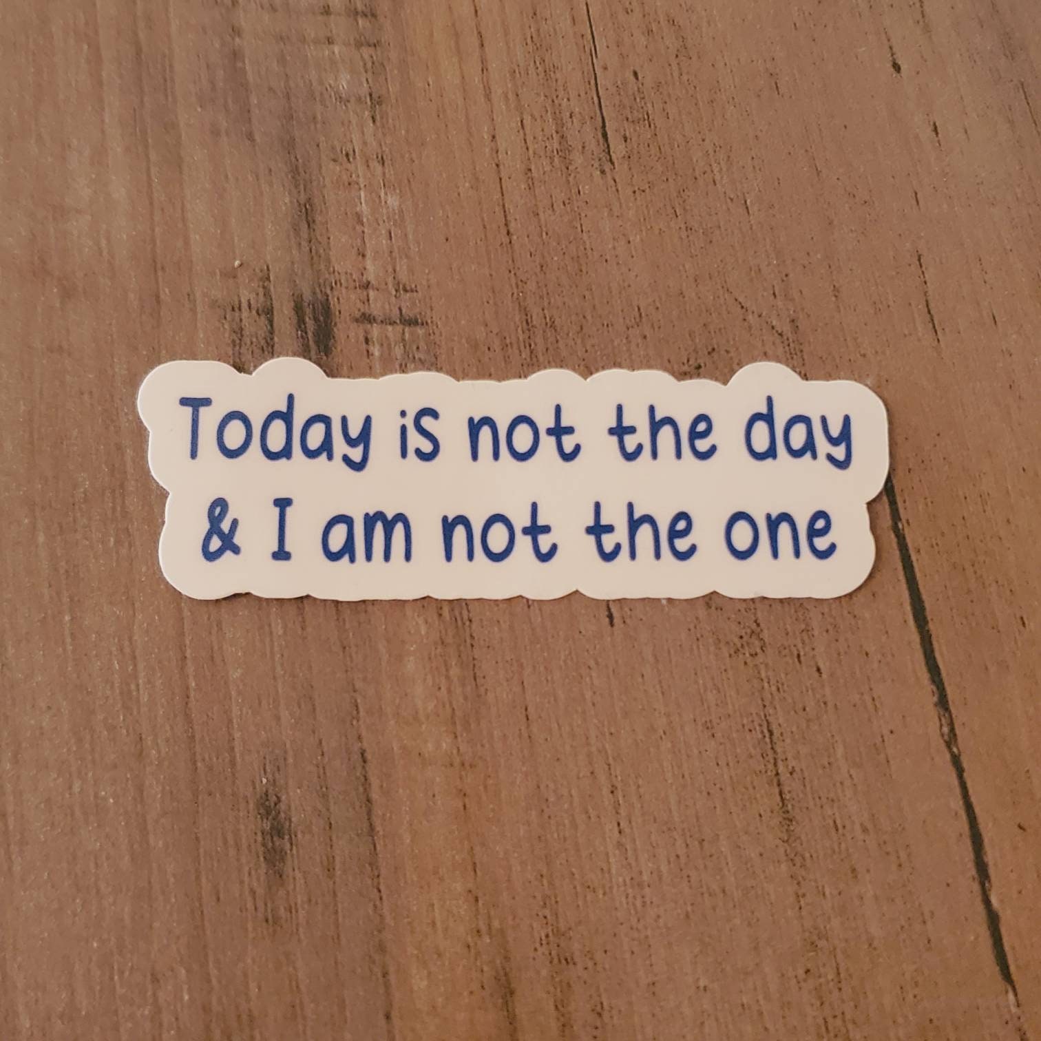 Today is Not the Day and I Am Not the One Water Bottle Sticker - Etsy