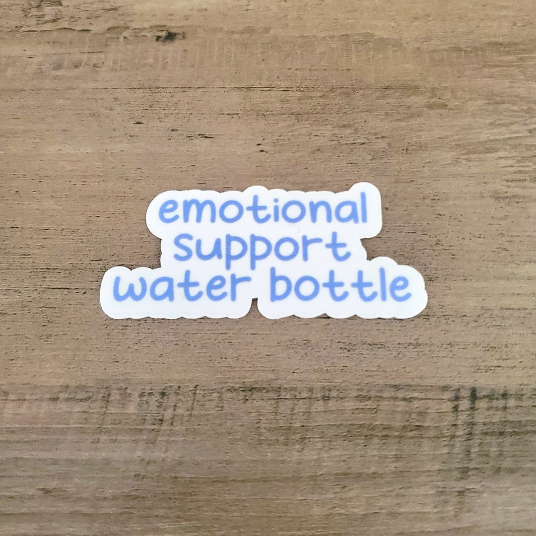 Emotional Support Water Bottle Sticker, Decal for Water Bottles ...