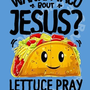 Wanna Taco Bout Jesus - PNG - Etsy
