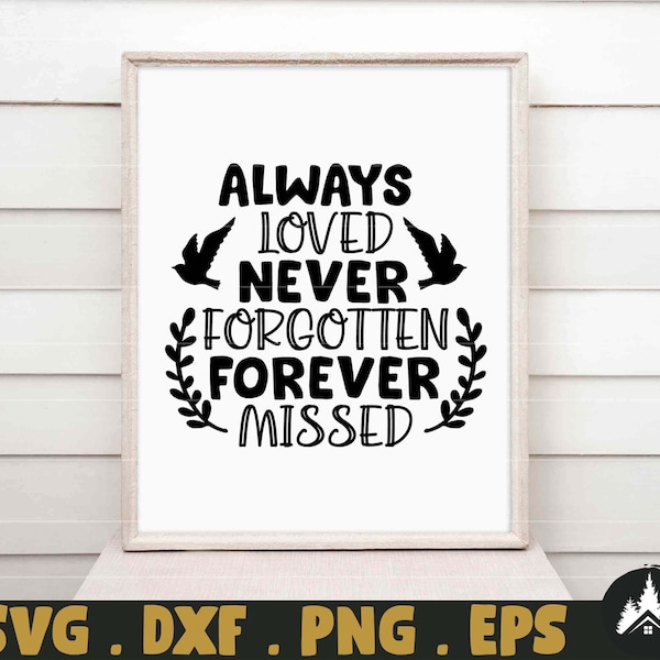 Always Loved Never Forgotten Forever Missed Svg - Etsy