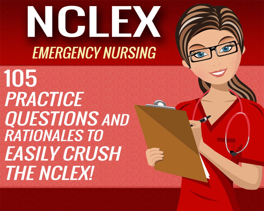 NCLEX Emergency Nursing 105 Practice Questions & Rationales to Easily ...