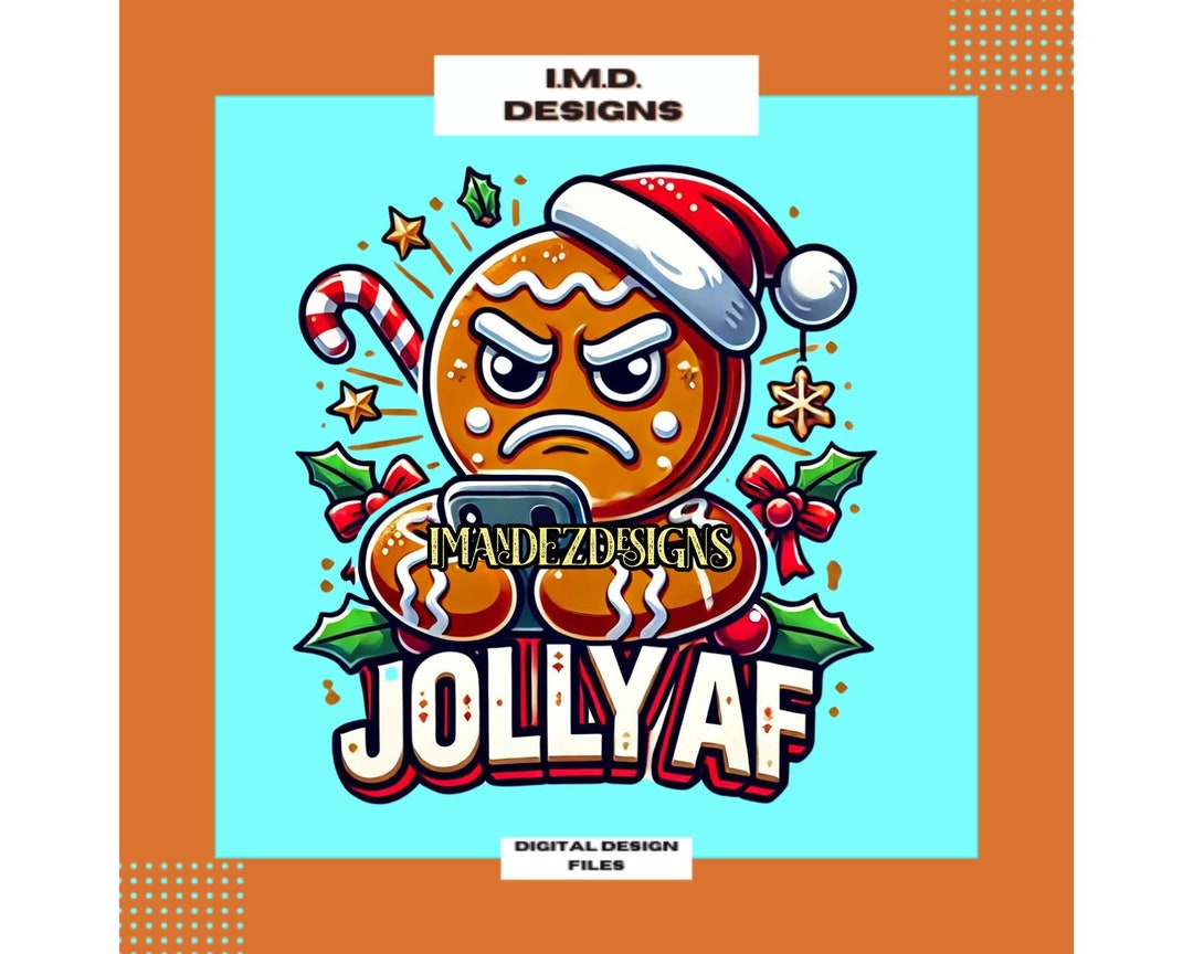 Jolly AF Gingerbread Clipart: Sarcastic Christmas PNG (digital Download ...