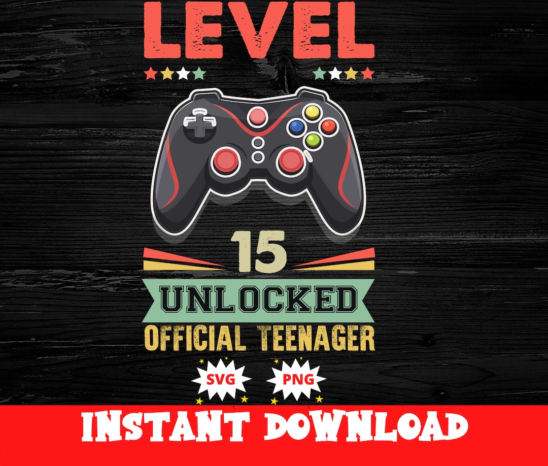 Level 15 Unlocked SVG Official Teenager 14th Birthday Gifts - Etsy