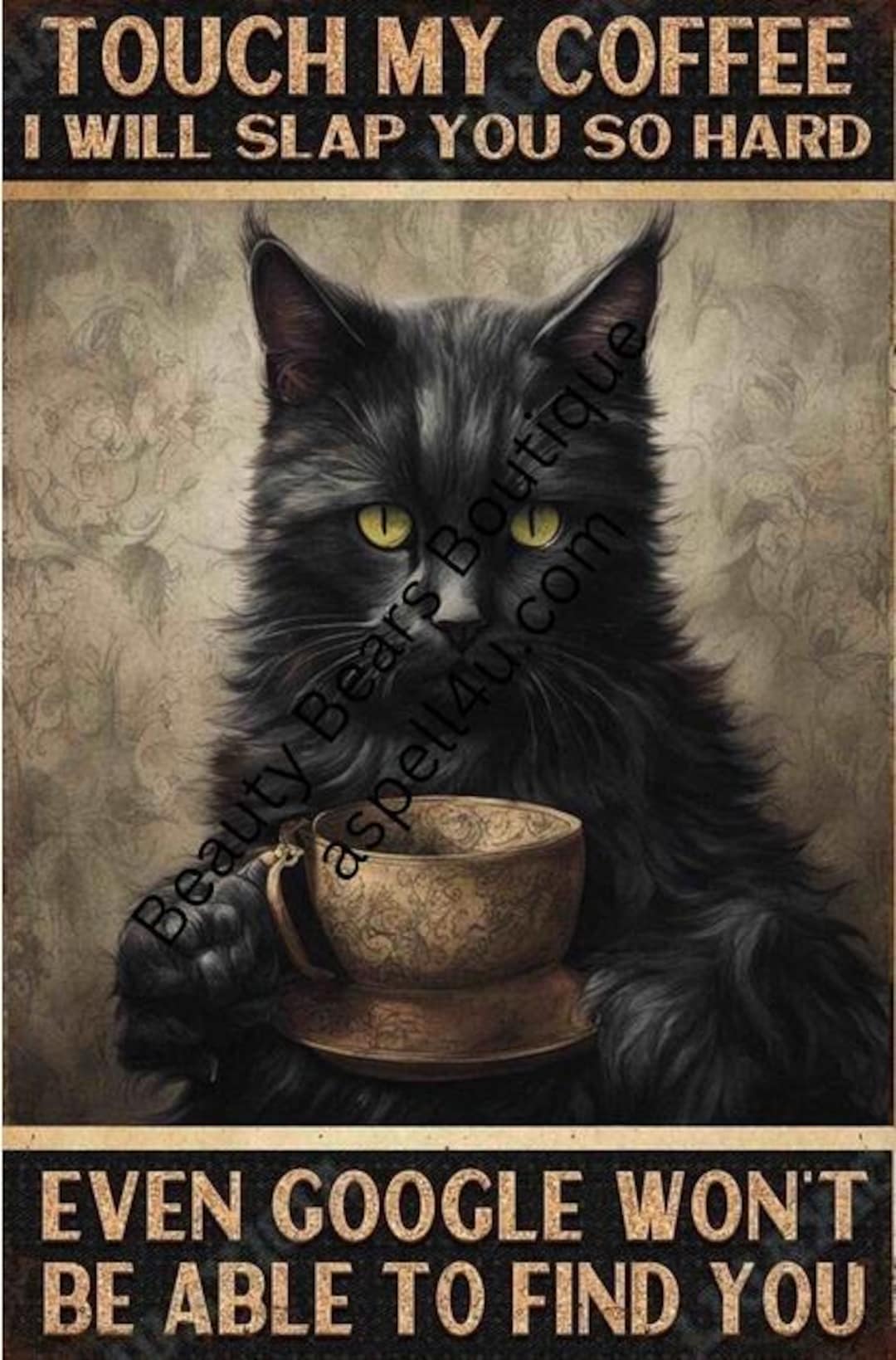 Black Cat Touch My Coffee Google Can Not Find You Vintage Display Sign ...