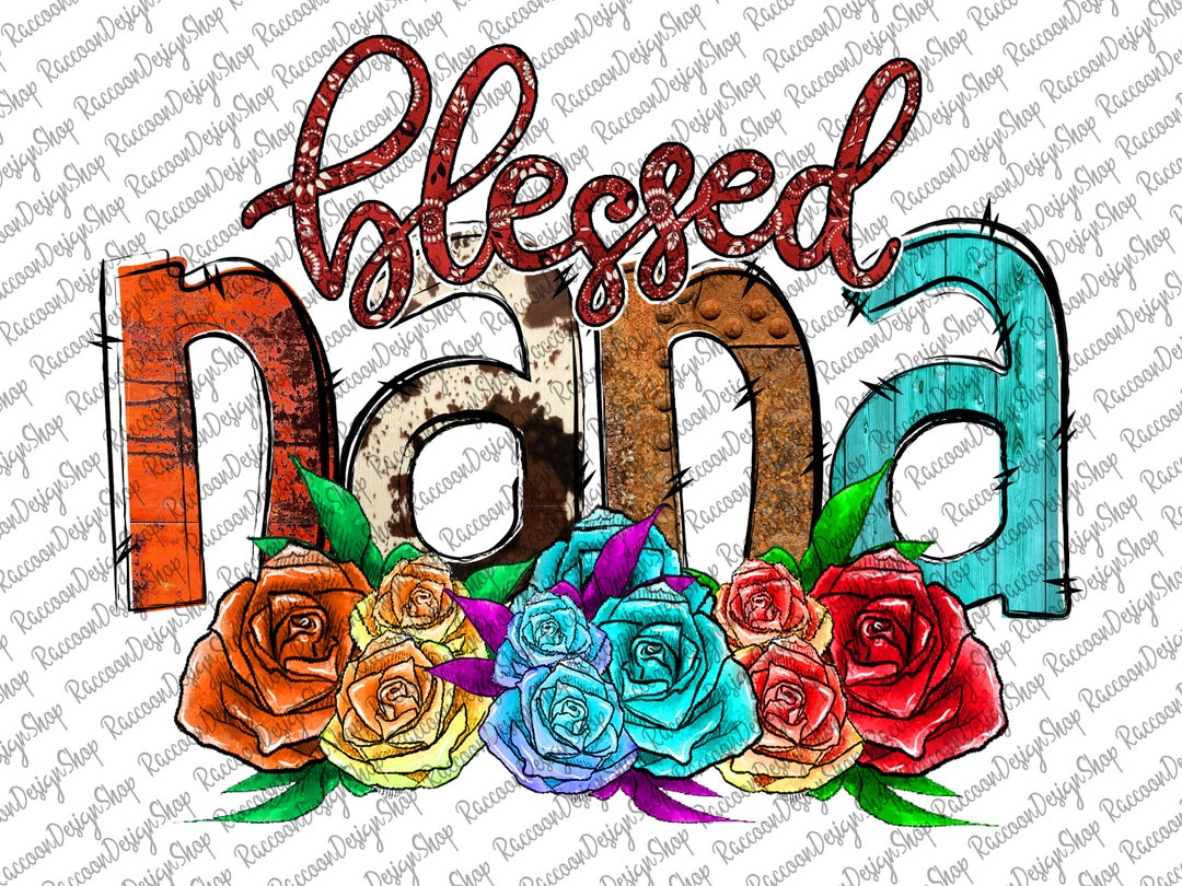 Blessed Nana Png, Blessed Nana Sublimation Design Png ,digital Download ...